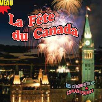 Les célébrations Canadiennes - La fête du Canada – Il était une fois...