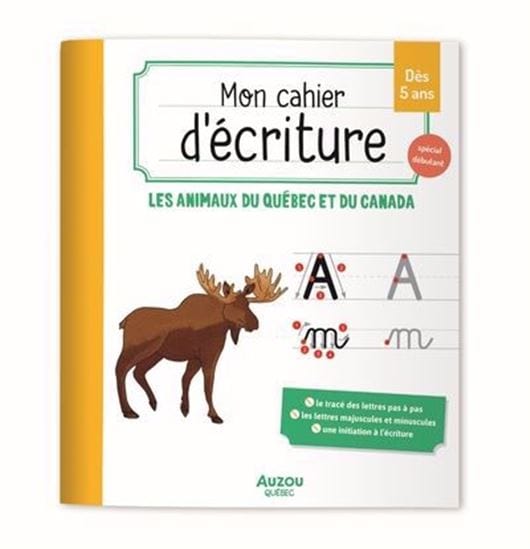 Mon cahier d'écriture : les animaux du Québec et du Canada – Il était ...